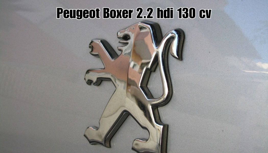 Peugeot Boxer 2.2 HDi 130 : fiabilité et avis
